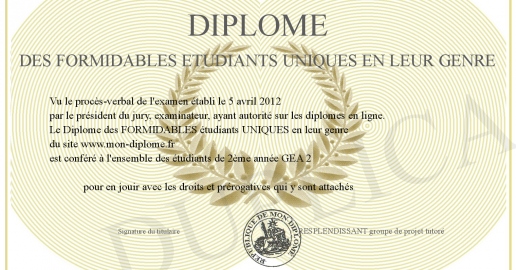 Diplome des FORMIDABLES etudiants UNIQUES en leur genre