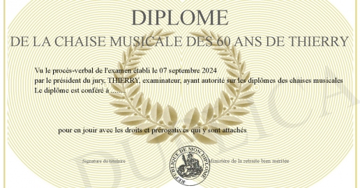 diplome de la chaise musicale des 60 ans de THIERRY