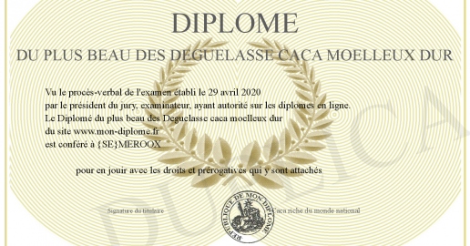 Diplome du plus beau des Deguelasse caca moelleux dur